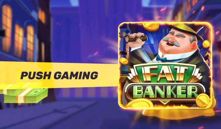 Fat Banker von Push Gaming Tipps und Strategien